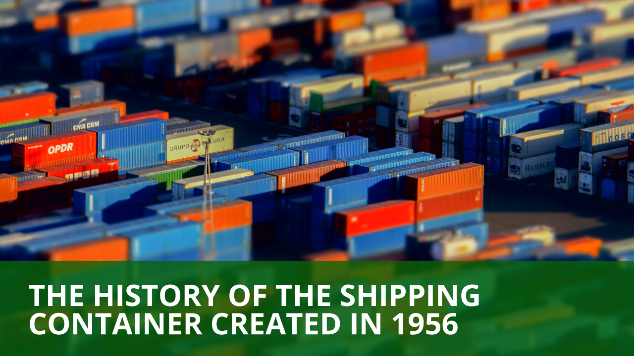 The History of the Shipping Container created in 1956 – Pioneer Freight